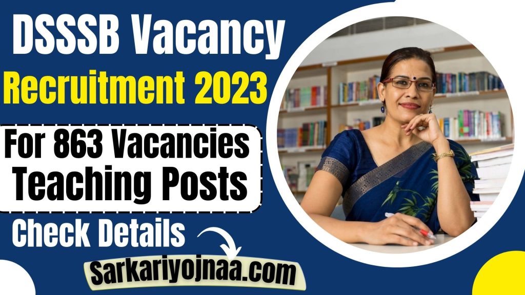 DSSSB Recruitment 2023 डायरेक्ट भर्ती , 863 Vacancies, Eligibility & Fee?