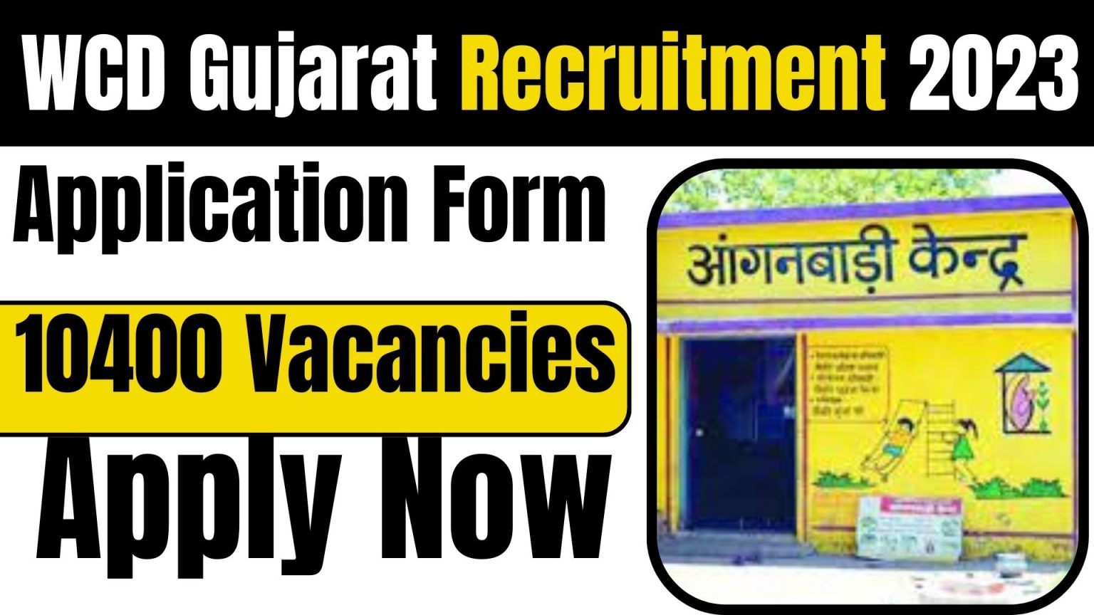 WCD Gujarat Recruitment 2023, 10400 Vacancies, Application Form Apply Now