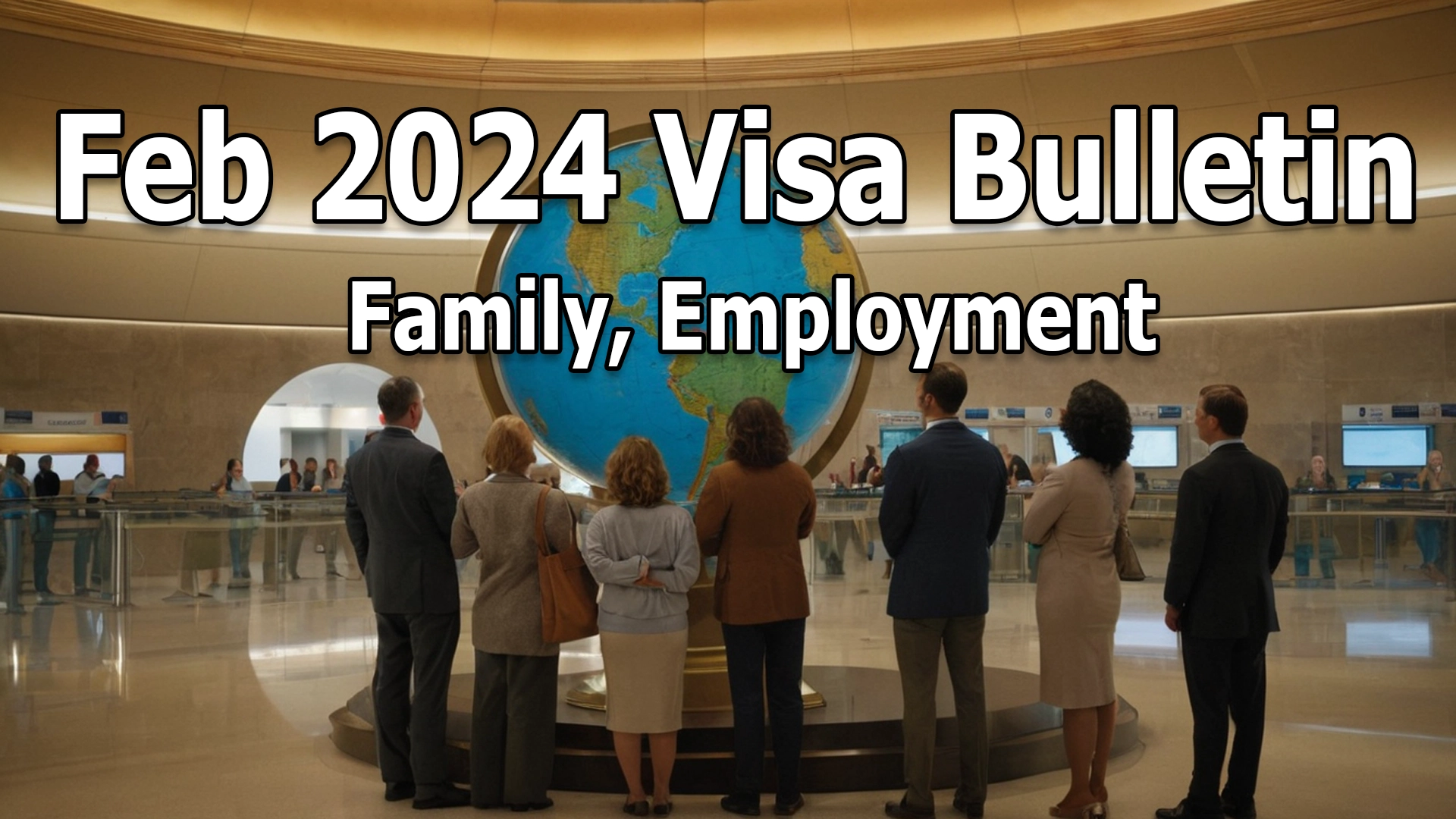 Feb 2024 Visa Bulletin Breakdown: Navigate Delays & Speed Up Your US ...