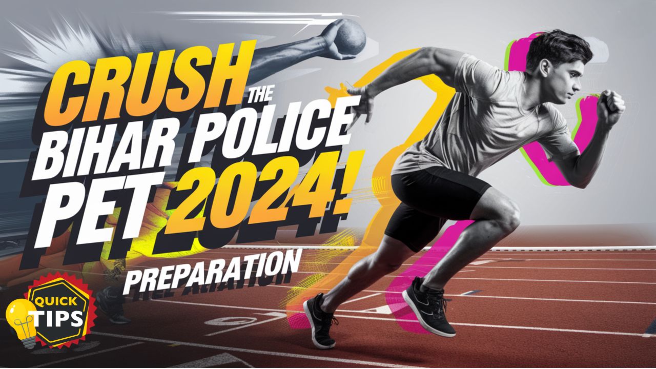 10 Proven Bihar Police PET preparation tips on Your First Attempt!