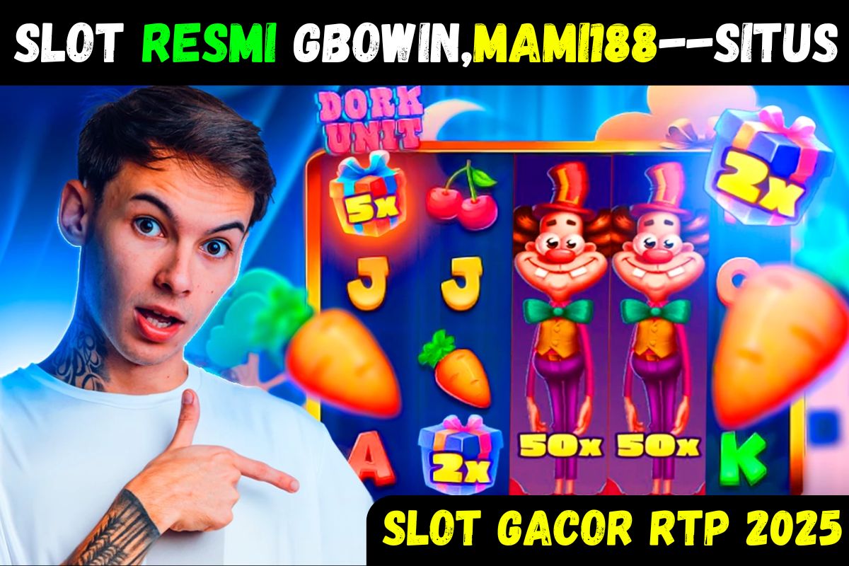 Slot Gacor Resmi mami188 2025: 100% Free for slot situs,gbowin